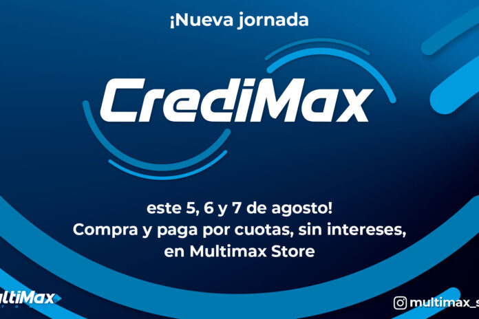 ¡Nueva jornada CrediMax este 5, 6 y 7 de agosto! Compra y paga por ...